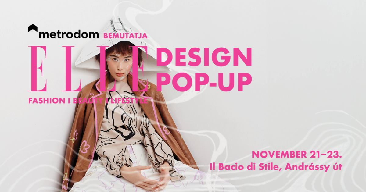 Turbózd fel őszi-téli ruhatárad az ELLE DESIGN POP-UP eseményen - Elle